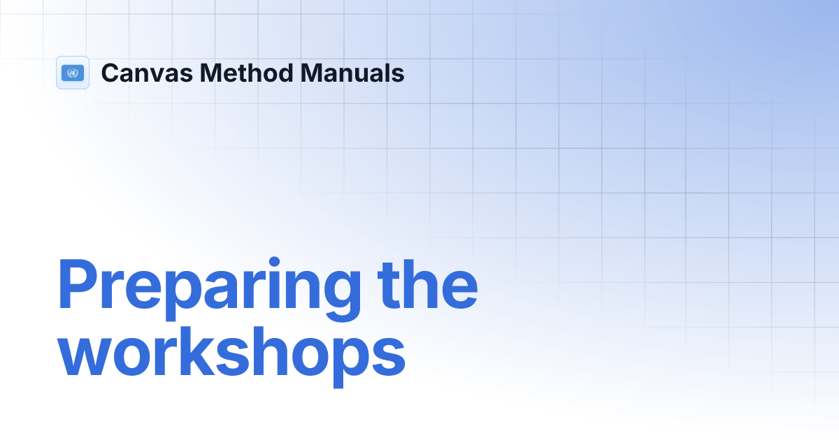 Preparing the workshops | Canvas Method Manuals