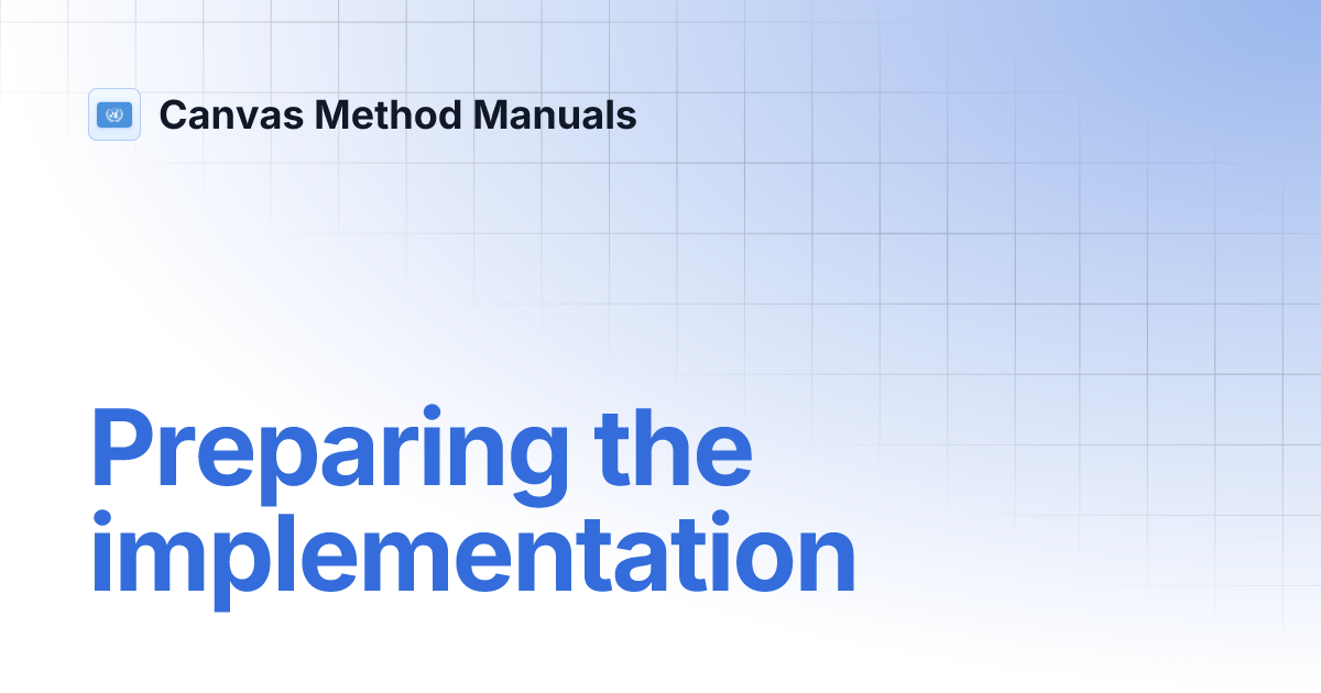 Preparing the implementation | Canvas Method Manuals