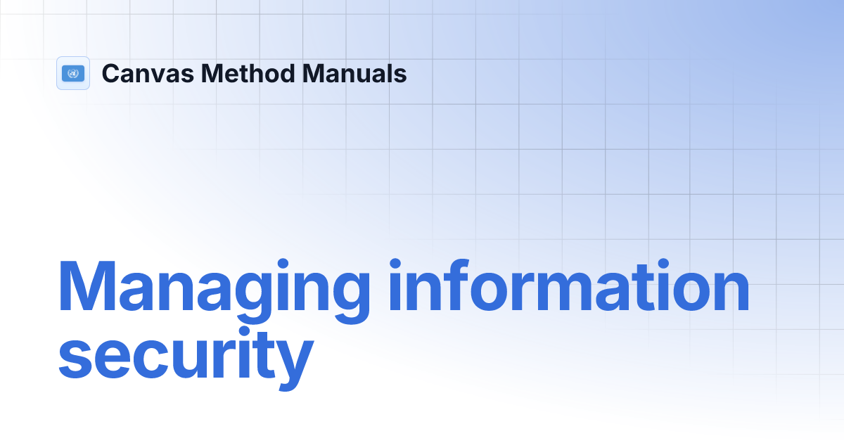 Managing information security | Canvas Method Manuals