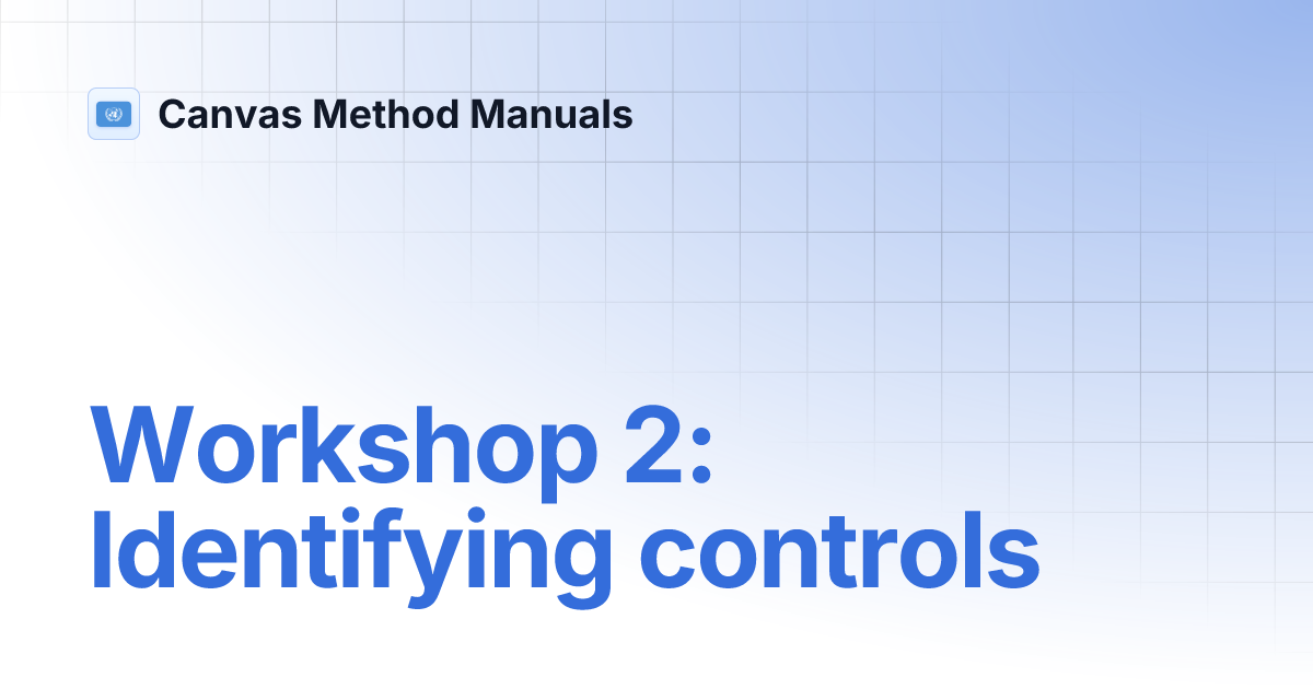 Workshop 2: Identifying controls | Canvas Method Manuals